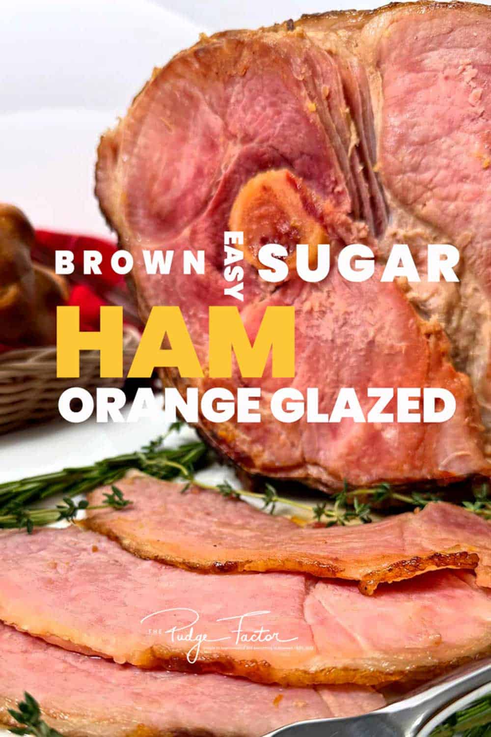 Easy Brown Sugar Orange Glazed Ham - Pudge Factor