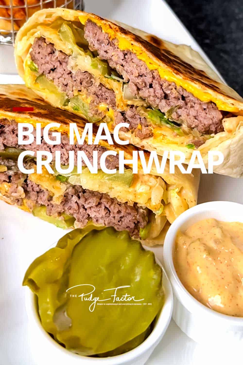 Big Mac Crunchwrap - Pudge Factor